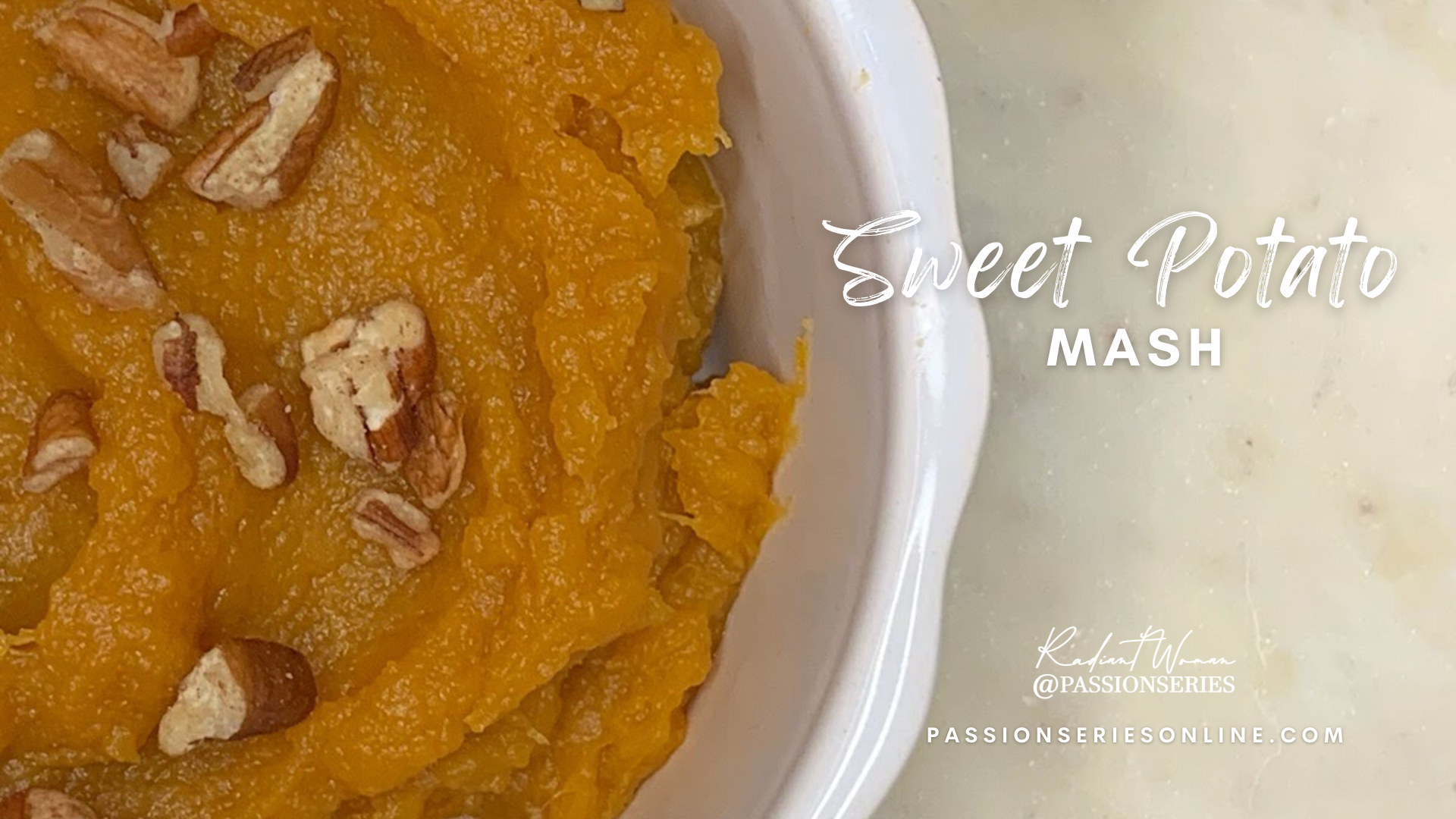 Sweet Potato Mash: A Holiday Recipe Favorite! – Passion Series